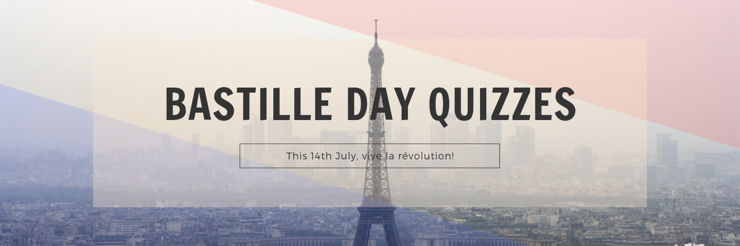 Bastille Day - French themed quizzes – Instant Quizzes